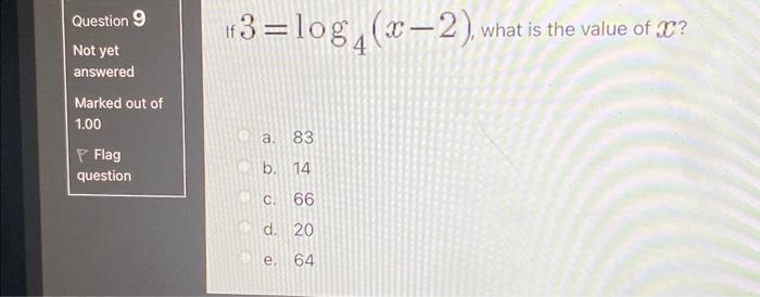 Solved If 3=log4(x−2), what is the value of x ? a. 83 b. 14 | Chegg.com