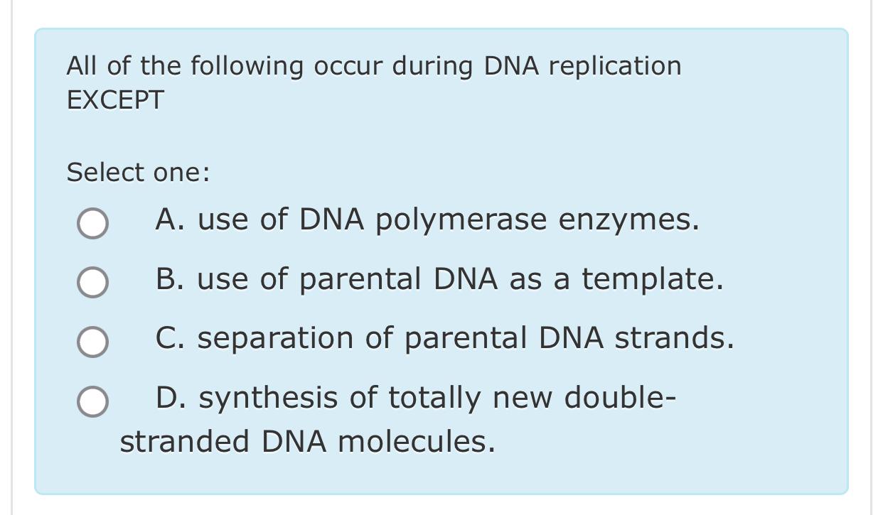 Solved All of the following occur during DNA replication | Chegg.com