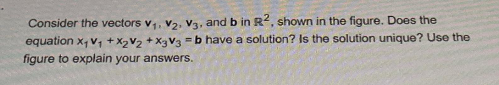 Consider the vectors v1,v2,v3, ﻿and b ﻿in R2, ﻿shown | Chegg.com