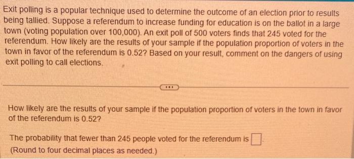 Solved Exit polling is a popular technique used to determine | Chegg.com