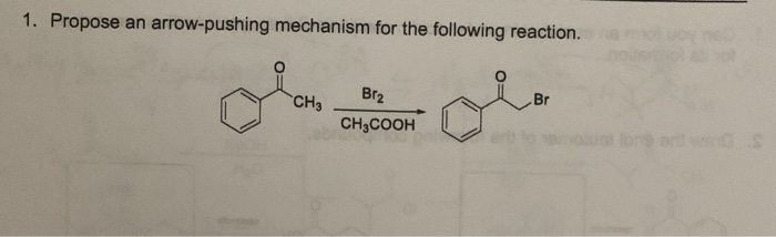 Solved 1. Propose an arrow-pushing mechanism for the | Chegg.com