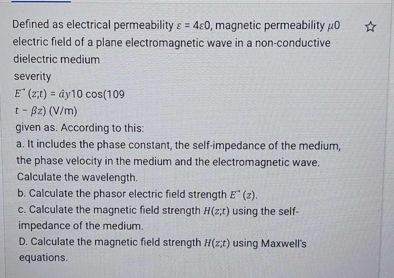 Solved Defined as electrical permeability ε=4ε0, magnetic | Chegg.com
