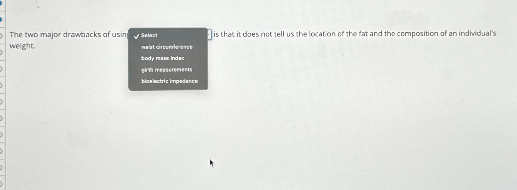 Solved The two major drawbacks of using weight. ﻿Select is | Chegg.com
