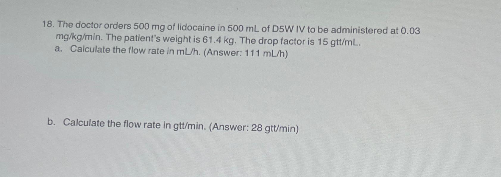 Solved The doctor orders 500mg of lidocaine in 500mL of D5W | Chegg.com