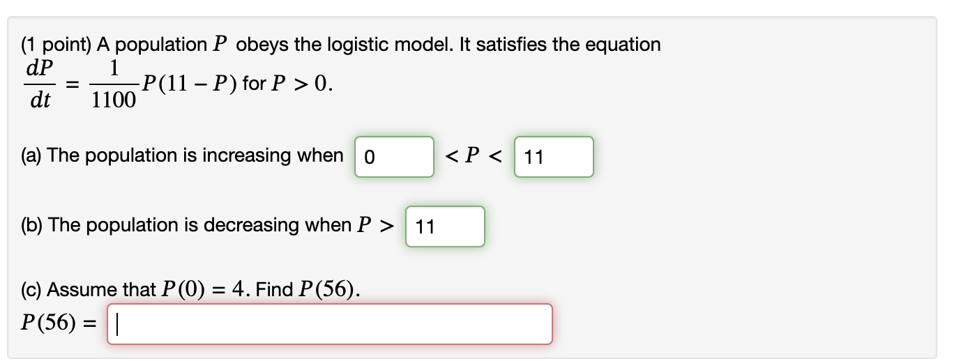 Solved (1 ﻿point) ﻿A population P ﻿obeys the logistic model. | Chegg.com
