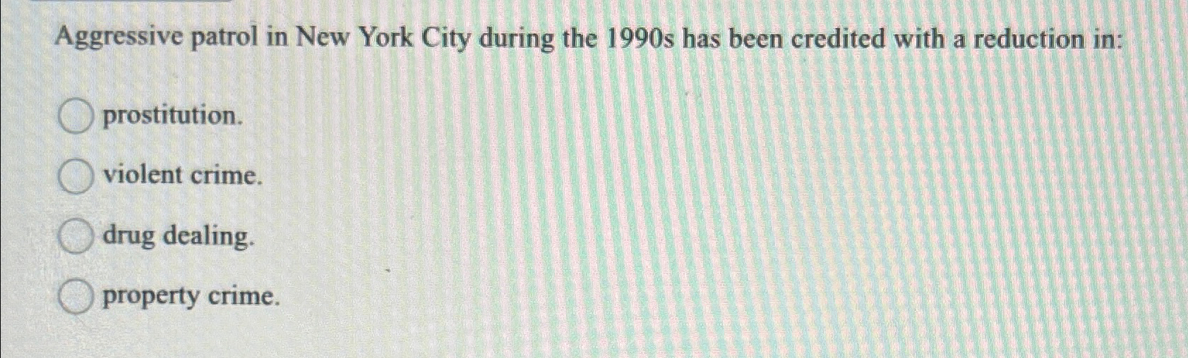 Solved Aggressive patrol in New York City during the 1990s | Chegg.com