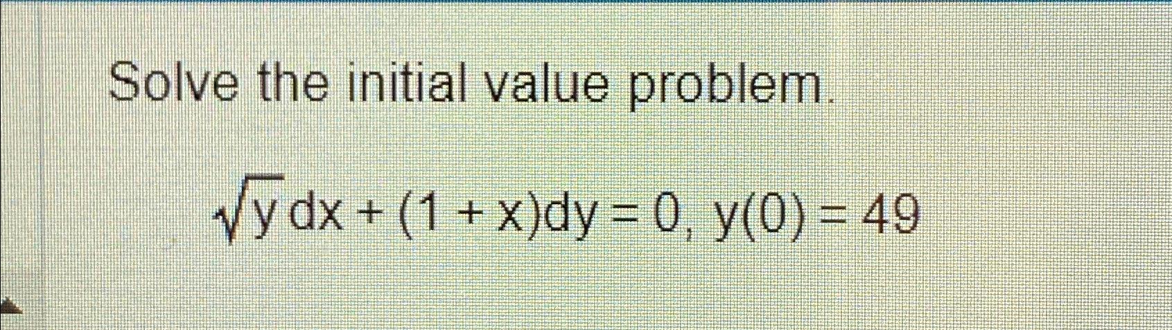 Solved Solve the initial value | Chegg.com