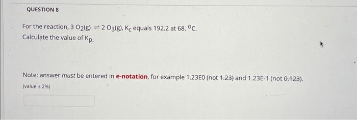 Solved For the reaction, 3O2( g)⇌2O3( g),Kc equals 192,2 at | Chegg.com