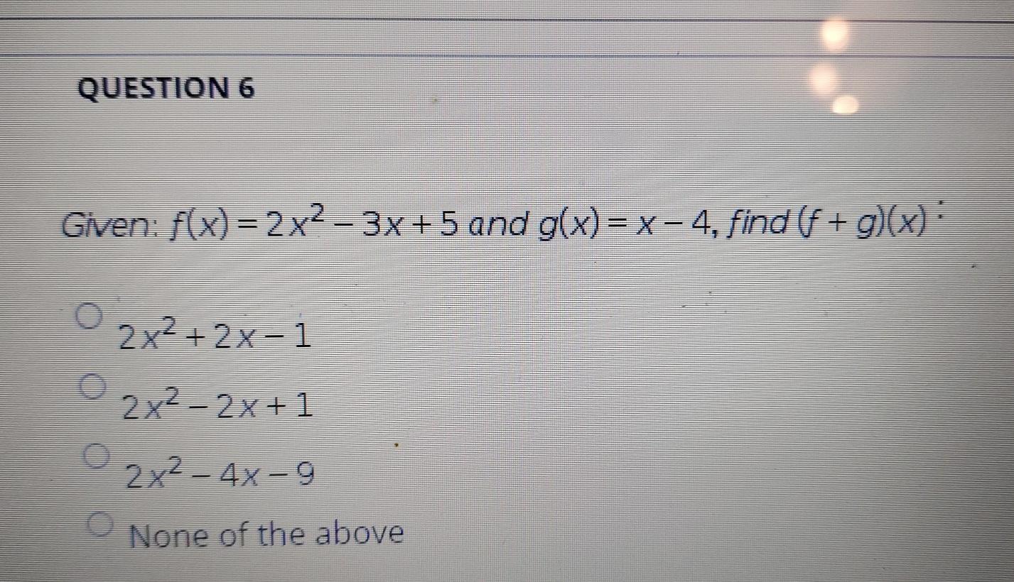 Solved QUESTION 6 Given: f(x) = 2x2 – 3x + 5 and g(x)= x - | Chegg.com