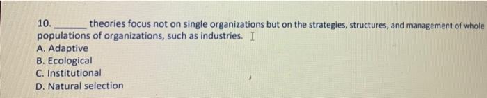 Solved 10. theories focus not on single organizations but on | Chegg.com