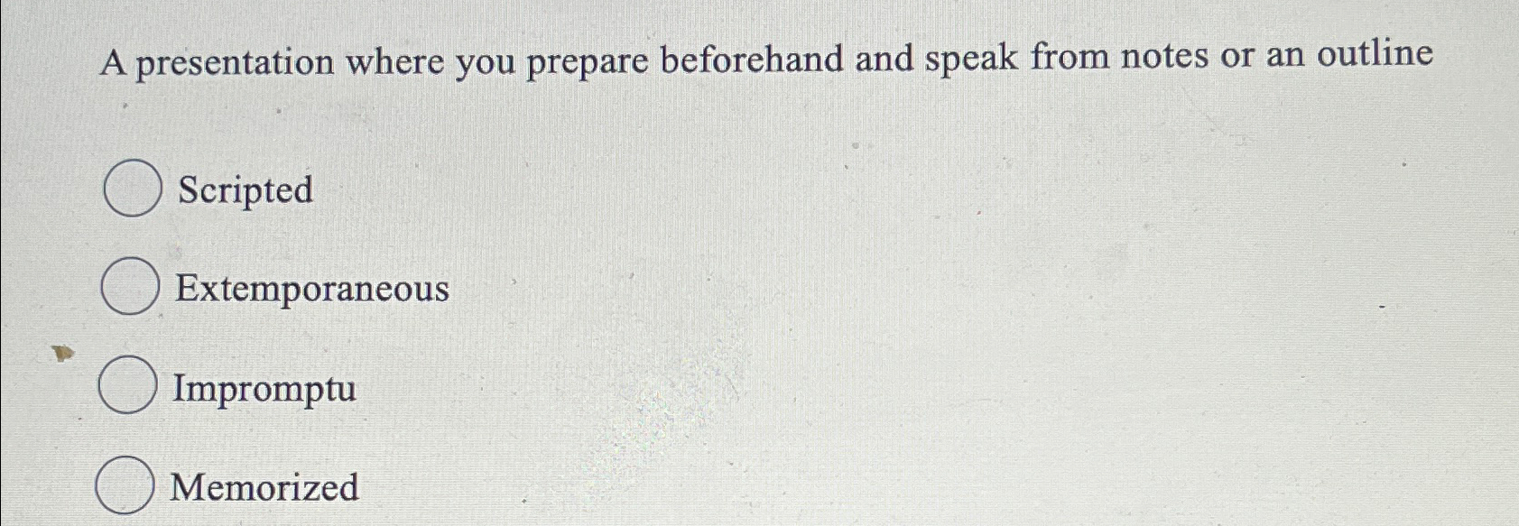 Solved A presentation where you prepare beforehand and speak | Chegg.com