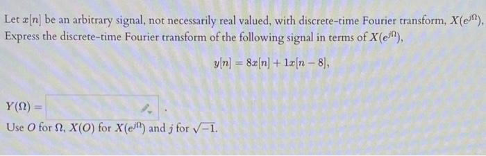 Solved Let x[n] be an arbitrary signal, not necessarily real | Chegg.com