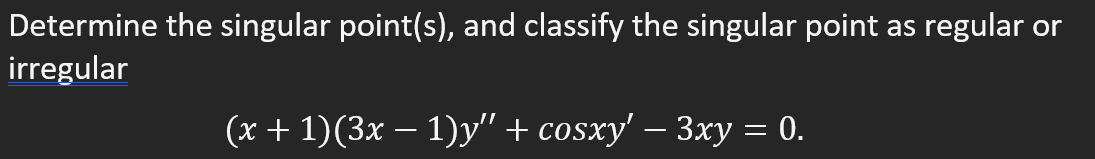 Solved Determine the singular point(s), ﻿and classify the | Chegg.com