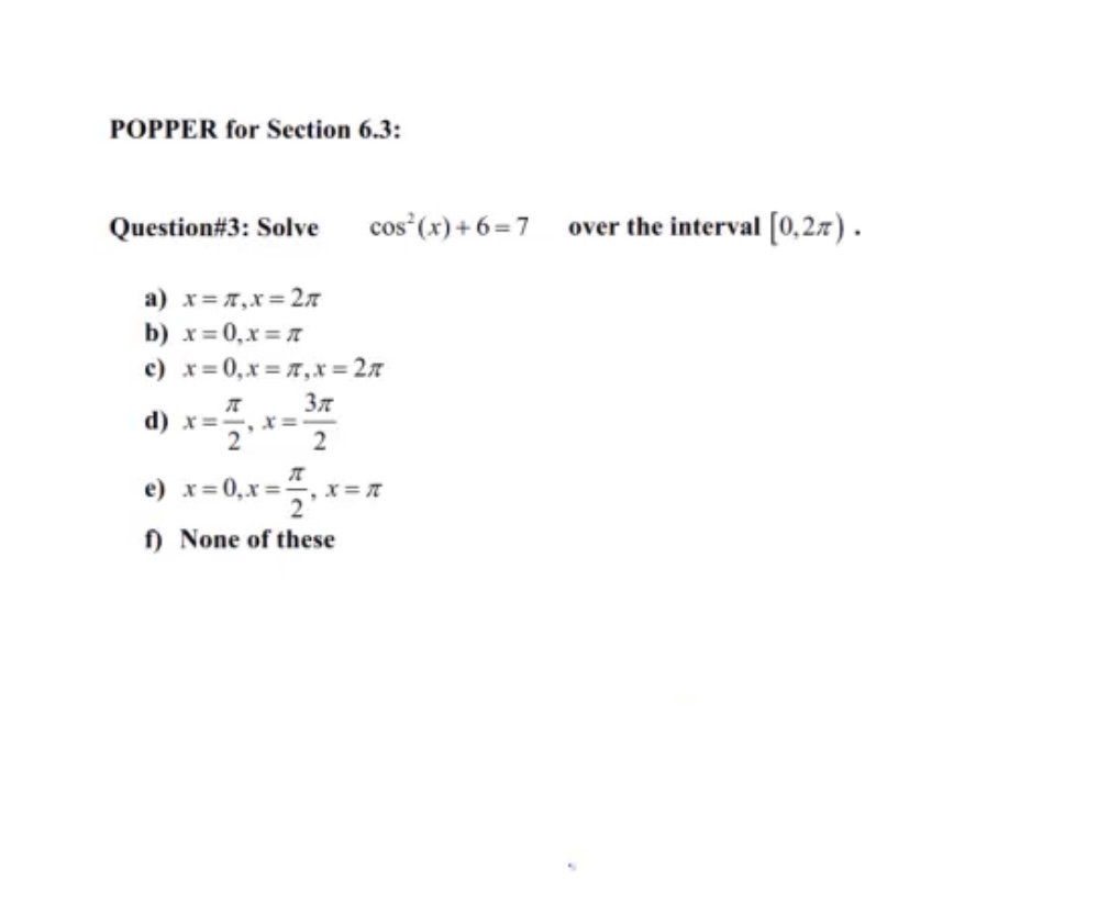 Solved POPPER for Section 6.3:Question#3: Solve cos2(x)+6=7, | Chegg.com