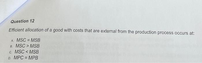 Solved Question 12 Efficient allocation of a good with costs | Chegg.com