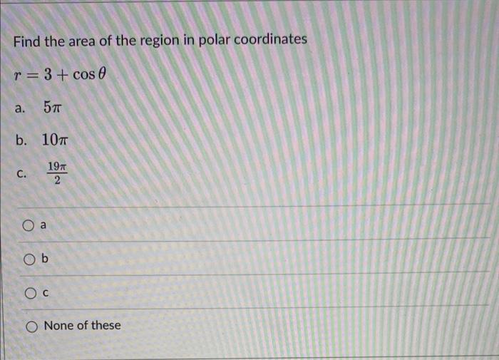Solved Find the area of the region in polar coordinates | Chegg.com