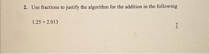Solved 2. Use fractions to justify the algorithm for the | Chegg.com