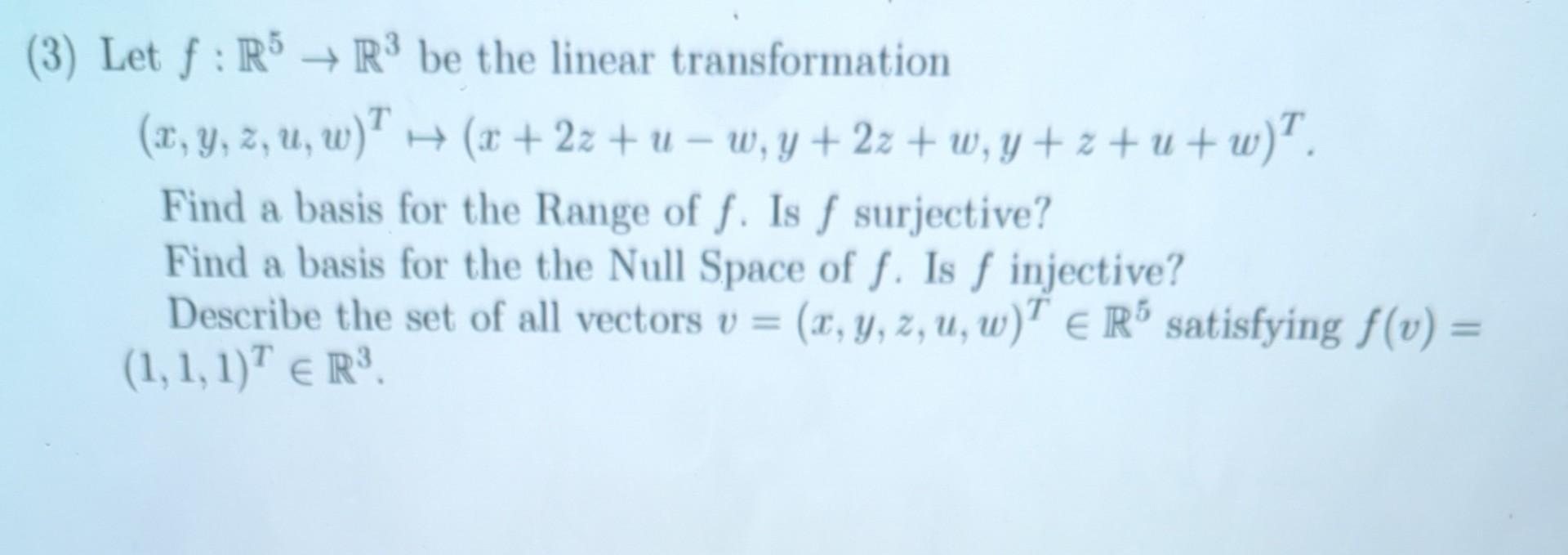Solved 3) Let f:R5→R3 be the linear transformation | Chegg.com