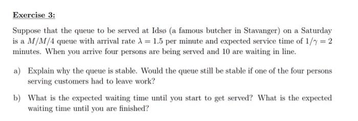 Solved Exercise 3: Suppose that the queue to be served at | Chegg.com