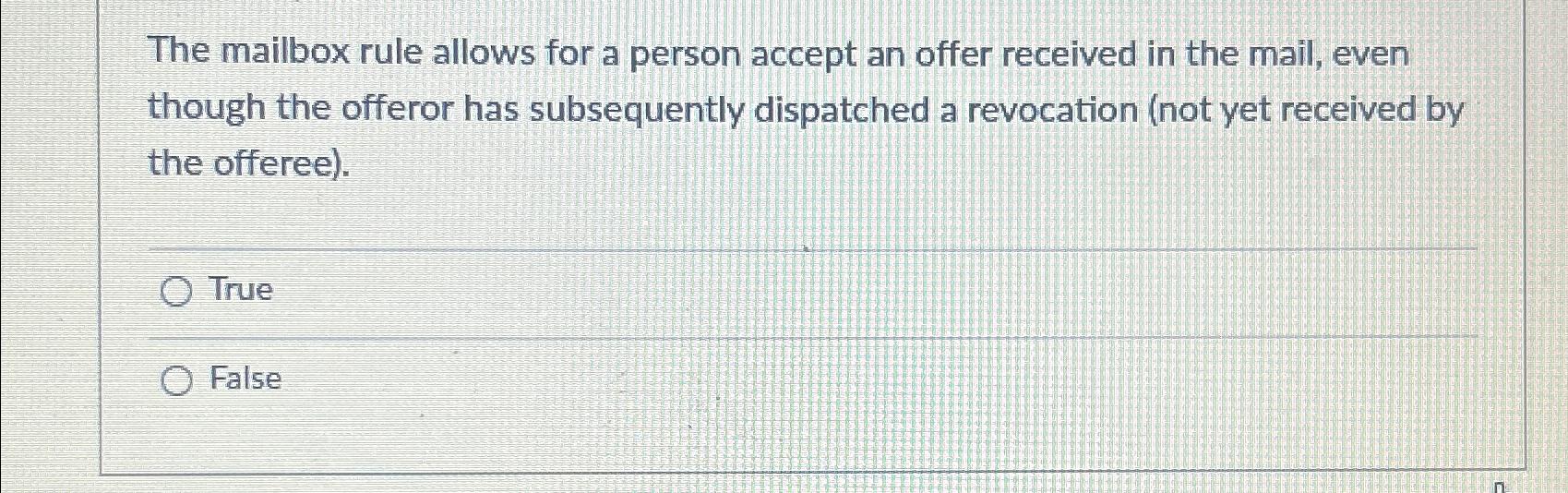 Solved The mailbox rule allows for a person accept an offer | Chegg.com