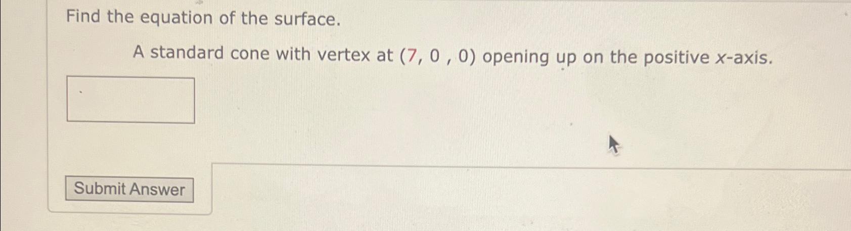 Solved Find the equation of the surface.A standard cone with | Chegg.com