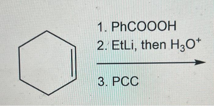 Solved 1. PhCOOOH 2. EtLi, then H3O+ 3. PCC | Chegg.com
