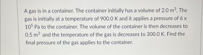 Solved A gas is in a container. The container initially has | Chegg.com