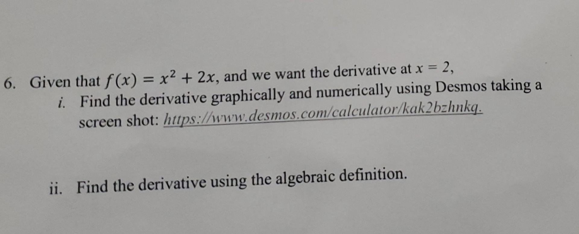 Solved 6. Given that f(x)=x2+2x, and we want the derivative | Chegg.com