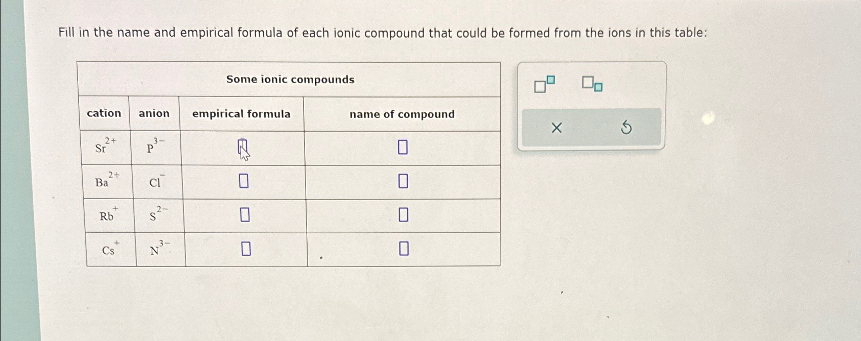 Solved Fill in the name and empirical formula of each ionic | Chegg.com