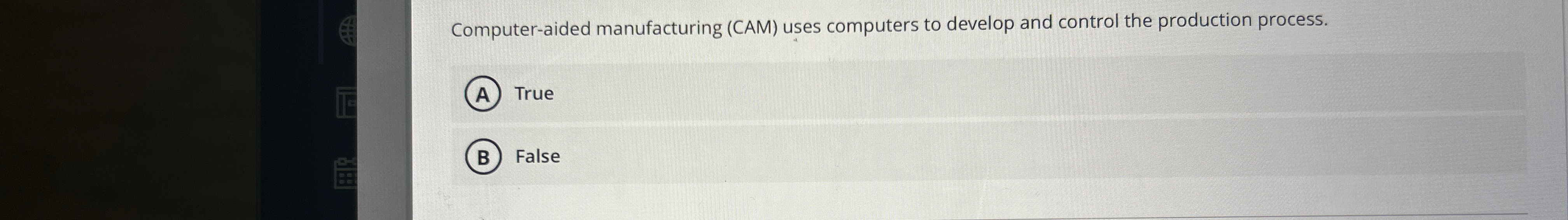 Solved Computer-aided manufacturing (CAM) ﻿uses computers to | Chegg.com