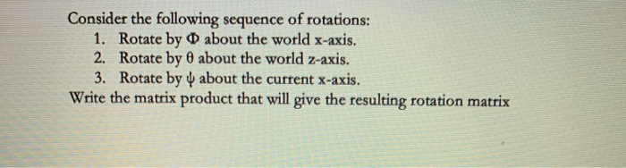 Solved Consider the following sequence of rotations: 1. | Chegg.com