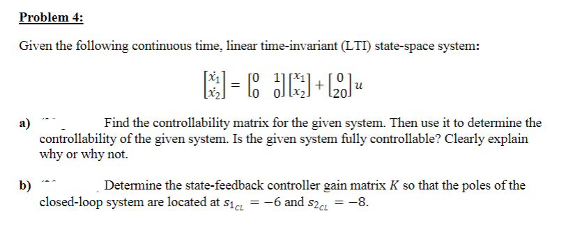 Solved Given the following continuous time, linear | Chegg.com