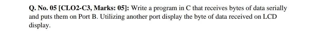 Solved Q. No. 05 [CLO2-C3, Marks: 05]: Write a program in C | Chegg.com