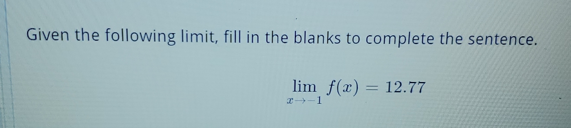 Solved Given the following limit, ﻿fill in the blanks to | Chegg.com