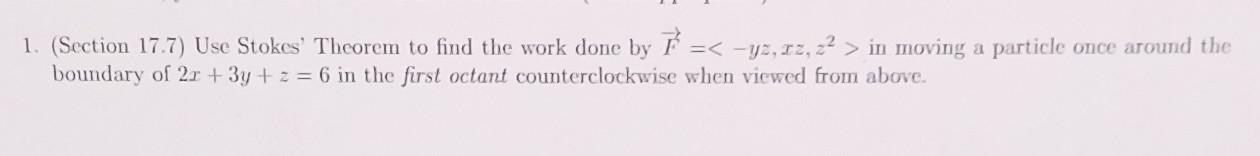 Solved 1. (Section 17.7) Use Stokes' Theorem to find the | Chegg.com
