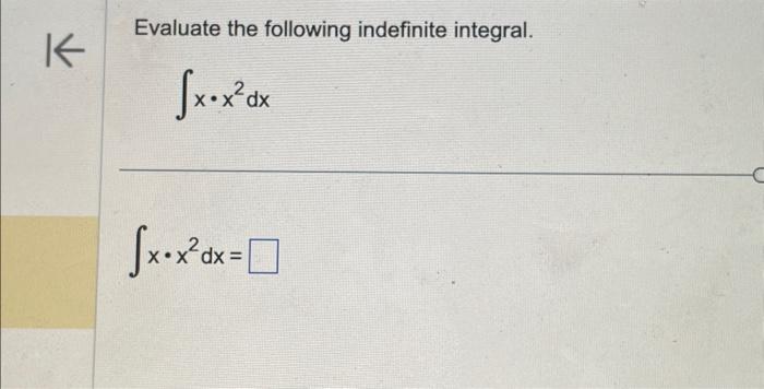 Solved Evaluate the following indefinite integral. ∫x⋅x2dx | Chegg.com