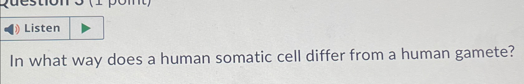 Solved ListenIn what way does a human somatic cell differ | Chegg.com