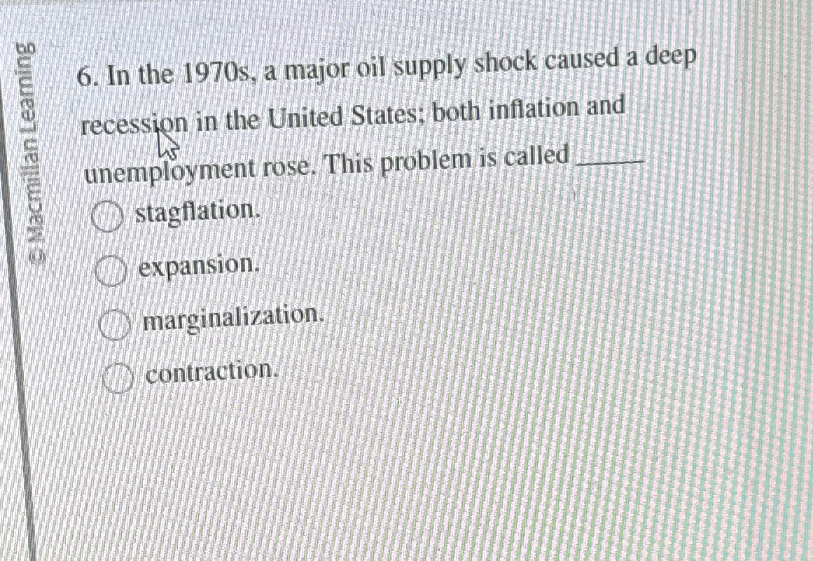 Solved In the 1970 ﻿s, ﻿a major oil supply shock caused a | Chegg.com