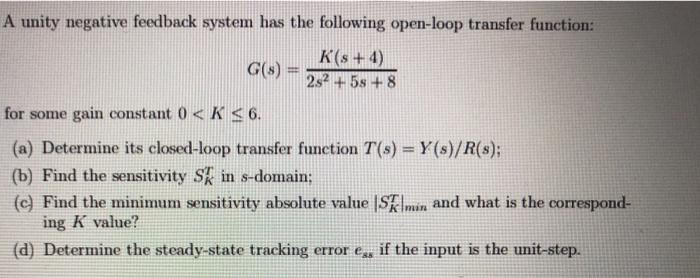 Solved A unity negative feedback system has the following | Chegg.com