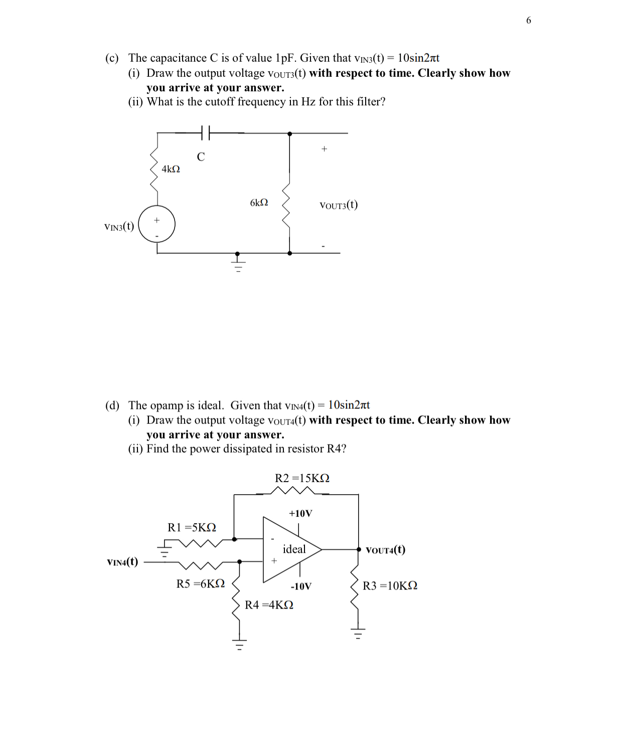 Solved 6(c) ﻿The capacitance C ﻿is of value 1pF. ﻿Given that | Chegg.com