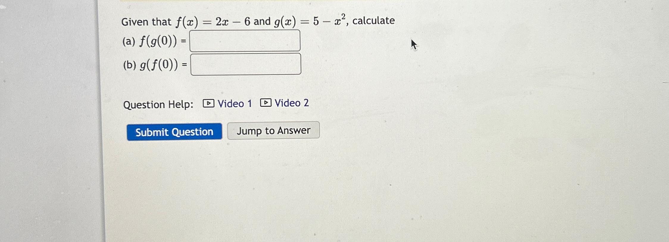 Solved Given that f(x)=2x-6 ﻿and g(x)=5-x2, | Chegg.com