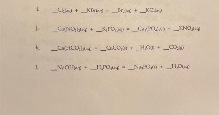 Solved i. −Cl2(aq)+KBraq)=Br2(aq)+KCl(aq) j. | Chegg.com