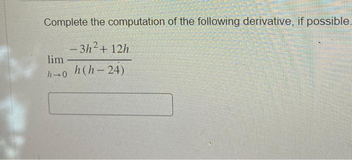 Solved Complete the computation of the following derivative, | Chegg.com