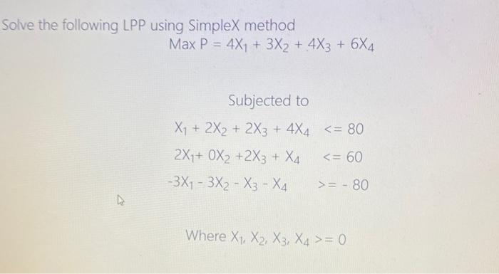 Solved Solve the following LPP using SimpleX method Max P = | Chegg.com