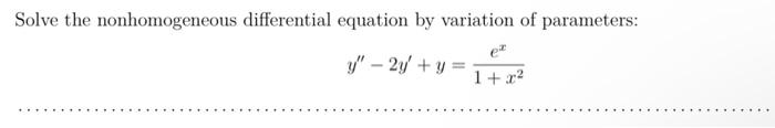Solved Solve the nonhomogeneous differential equation by | Chegg.com