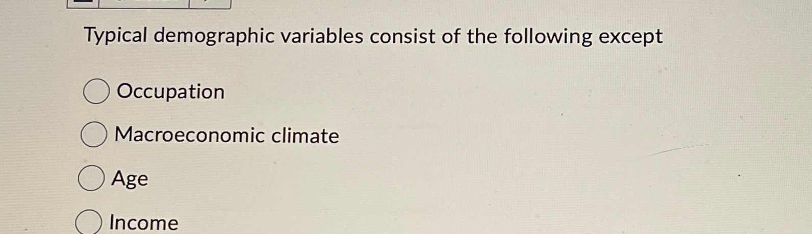 Solved Typical demographic variables consist of the | Chegg.com