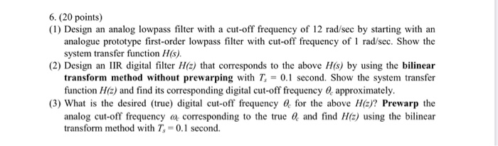 Solved 6. (20 points) (1) Design an analog lowpass filter | Chegg.com
