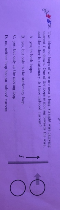 Solved **20. Two identical loops of wire are near a long, | Chegg.com
