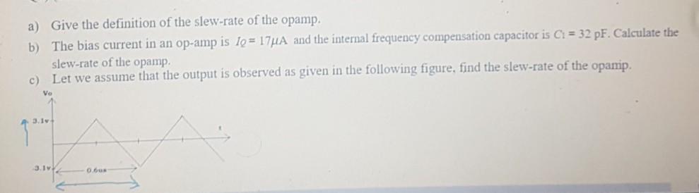 Solved a) Give the definition of the slew-rate of the opamp. | Chegg.com