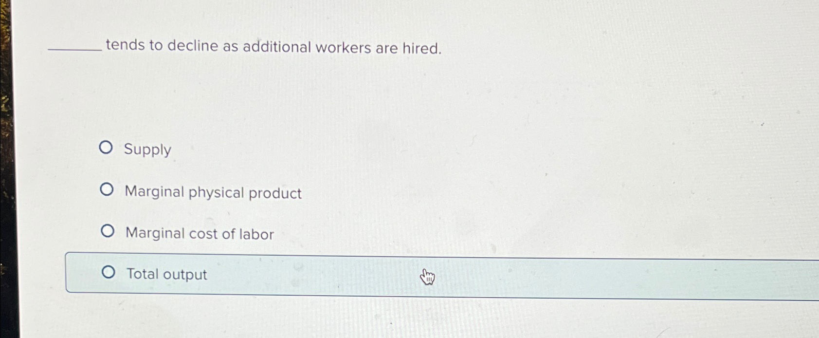 Solved tends to decline as additional workers are | Chegg.com